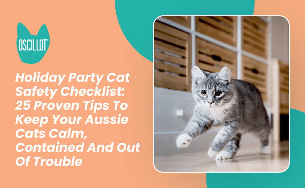 Holiday Party Cat Safety Checklist: 25 Proven Tips To Keep Your Aussie ...